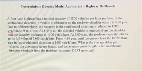 Solved Need Help Deterministic Queuing Model Application Highway Course Hero