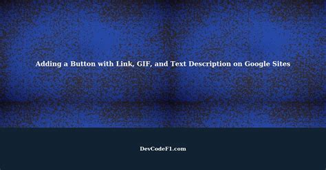 How To Add A Button With Link GIF And Text Description On Google Sites