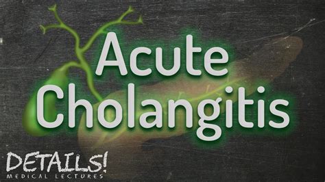 Acute Cholangitis Tokyo Guidelines 2013 Details Youtube