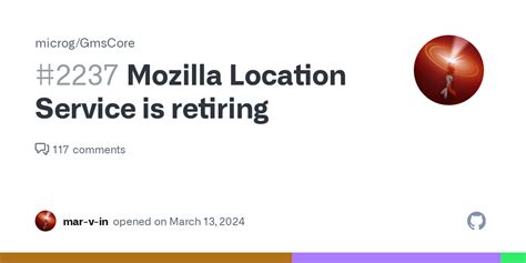 Mozilla Location Service Is Retiring · Issue 2237 · Microggmscore · Github