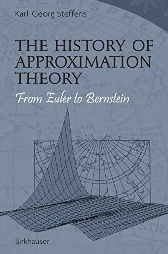 The History Of Approximation Theory From Euler To Bernstein