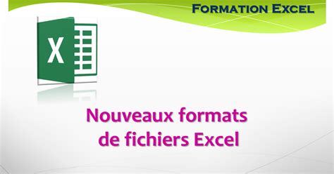 Les Nouveaux Formats De Fichiers Excel Xlsx Formation Excel