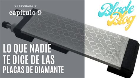 La Verdad Sobre Las Placas De Diamante Para Afilar 💯💯 Blade Blog T6 E09