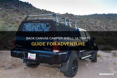 Back Canvas Camper Shell Ultimate Guide For Adventure Shunauto Back Canvas Camper Shell Ultimate Guide For Adventure Shunauto