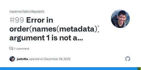 Error In Ordernamesmetadata Argument 1 Is Not A Vector · Issue 99 · Ropenscilabsdeposits