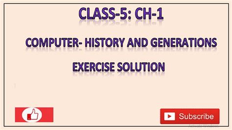 Class 5 Ch 1 Computer History And Generations Exercise Solution Youtube