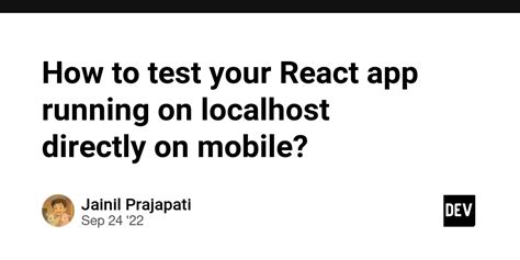 How To Test Your React App Running On Localhost Directly On Mobile Dev Community