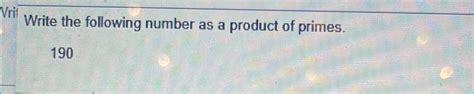 Solved Write The Following Number As A Product Of Primes190