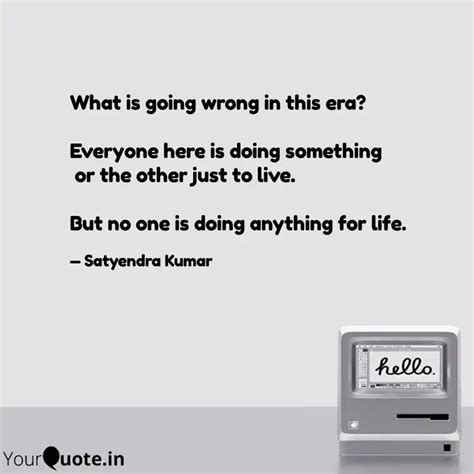 what is going wrong in th quotes and writings by satyendra prajapati yourquote