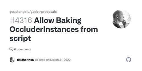Allow Baking Occluderinstances From Script · Issue 4316 · Godotenginegodot Proposals · Github