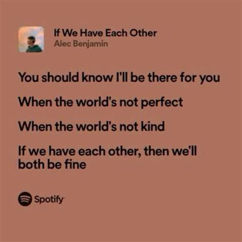 If We Have Each Other Benjamin Quotes Older Alec Benjamin Lyrics Song Lyrics About Brothers
