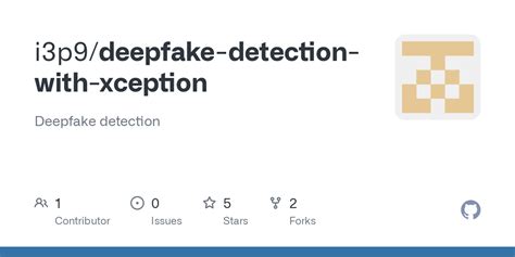 Github I P Deepfake Detection With Xception Deepfake Detection