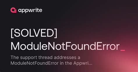 Solved Modulenotfounderror Threads Appwrite
