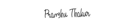 70 Pranshu Thakur Name Signature Style Ideas Superb Online Autograph