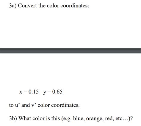 solved 3a convert the color coordinates x 0 15y 0 65 to u