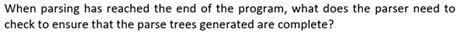 Solved When Parsing Has Reached The End Of The Program What Chegg