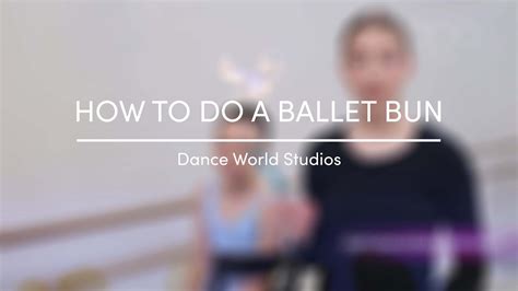 How To Do A Classical Ballet Bun Youtube