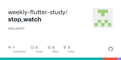 GitHub Weekly Flutter Study Stop Watch Stop Watch