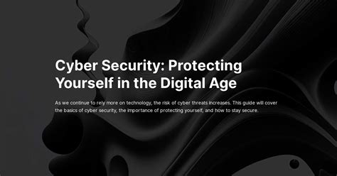 Cyber Security Protecting Yourself In The Digital Age