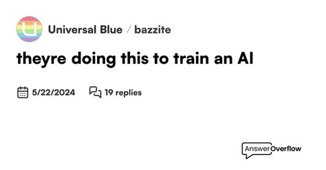 Theyre Doing This To Train An Ai Universal Blue