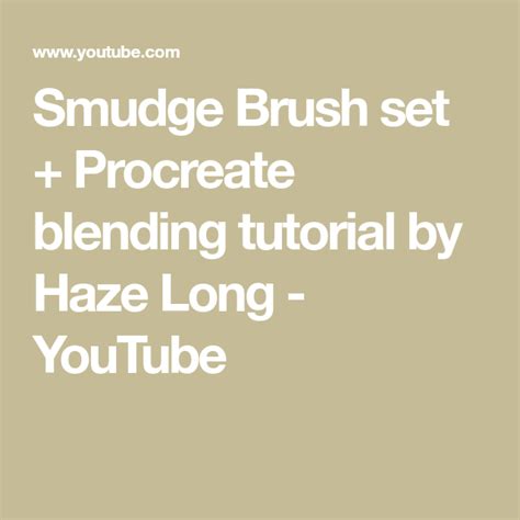 Smudge Brush Set Procreate Blending Tutorial By Haze Long Youtube