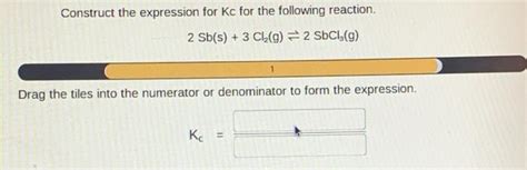 Solved Construct The Expression For Kc For The Following