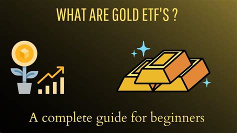 Gold Etfs A Comprehensive Guide