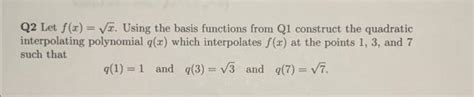 Solved Q1 Construct The Three Lagrange Basis Functions