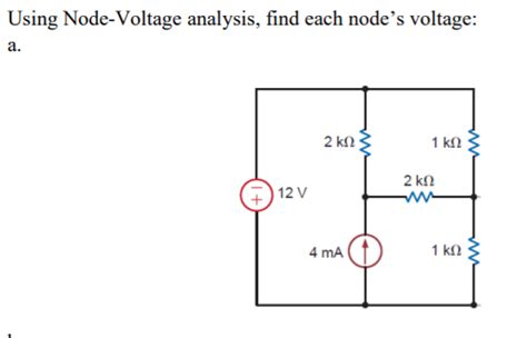 Solved Using Node Voltage Analysis Find Each Nodes Chegg Com