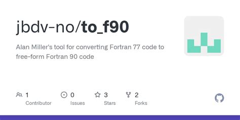How Do I Use Fortran Github Packagei Need To Convert A F77 Format File To F90 Using Tof90