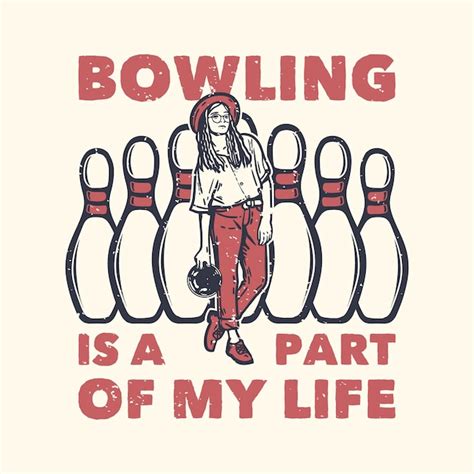 티셔츠 디자인 슬로건 타이포그래피 볼링은 내 삶의 일부입니다 프리미엄 벡터