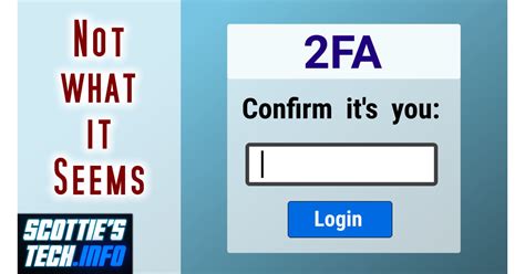 The Truth About 2FA Two Factor Authentication Scottie S Tech Info
