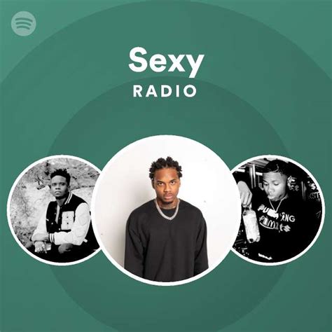 Sexy Radio Playlist By Spotify Spotify