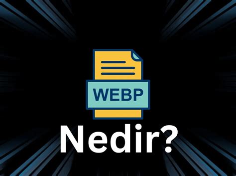 Webp Meselesi Nedir Hostturka