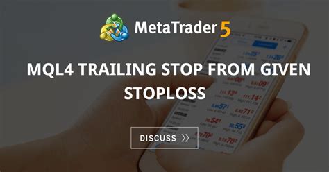 Mql4 Trailing Stop From Given Stoploss Trailing Stop Mql4 And