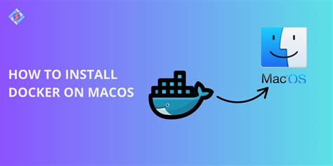 How To Install Docker On Mac An Easy Guide For All