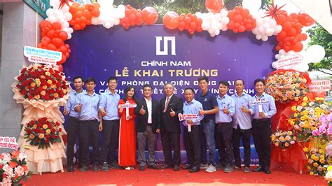 CÔNG TY CHÍNH NAM CHÍNH THỨC KHAI TRƯƠNG VĂN PHÒNG ĐẠI DIỆN ĐỒNG NAI