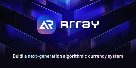 How Array Builds The Next Generation Algorithmic Currency System By Array Medium