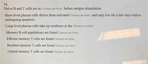 Solved Naîve B and T cells are in Choose an item before Chegg