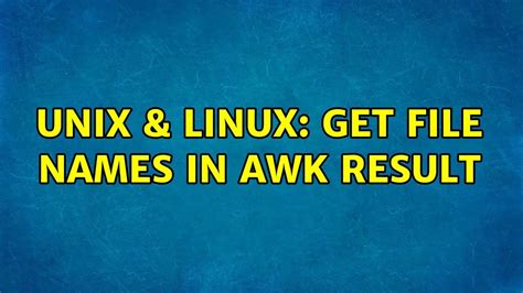 Unix And Linux Get File Names In Awk Result Youtube