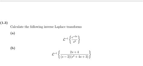 Solved Calculate The Following Inverse Laplace Transforms