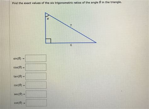Solved Find The Exact Values Of The Six Trigonometric Ratios