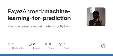 Github Fayezahmedmachine Learning For Prediction Machine Learning