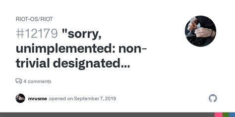 Sorry Unimplemented Non Trivial Designated Initializers Not Supported · Issue 12179 · Riot