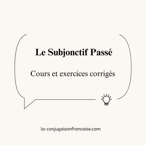 Le Subjonctif Passé Cours Et Exercices Corrigés 1