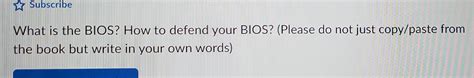 Solved What Is The Bios How To Defend Your Bios Please Do Chegg Com