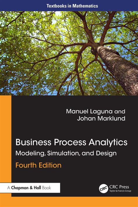Business Process Analytics Modeling Simulation And Design Fourth Business Process Analytics Modeling Simulation And Design Fourth