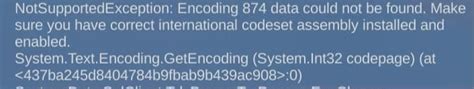 c notsupportedexception encoding 874 data could not be found make sure you have correct