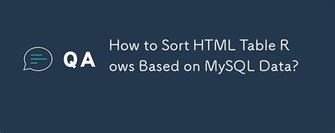 How To Sort Html Table Rows Based On Mysql Data Mysql Tutorial Phpcn