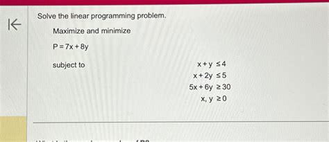solved solve the linear programming problem maximize and